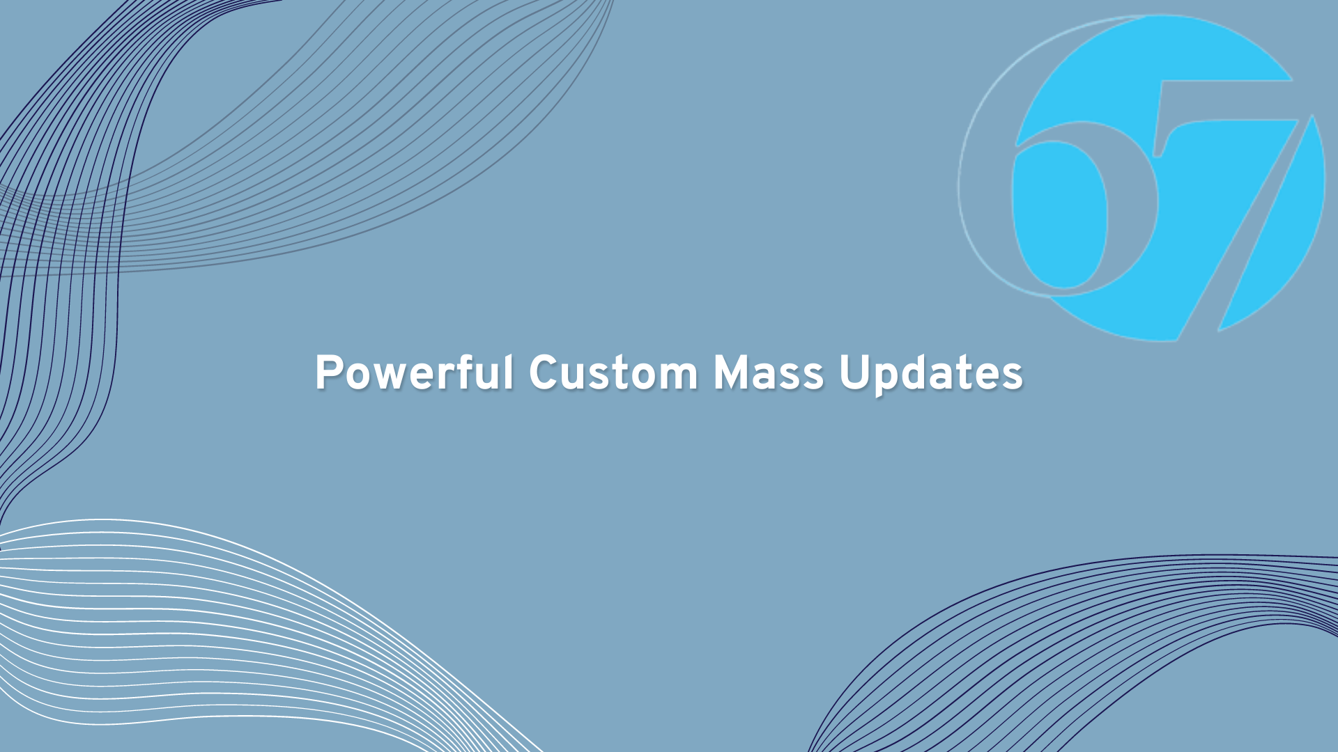 Powerful Custom Mass Updates - 67 Solutions